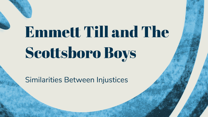 Emmett Till and The Scottsboro Boys by Evan Hoshor on Prezi