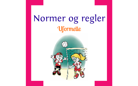 Normer og regler by Eline Aandahl Måløy on Prezi