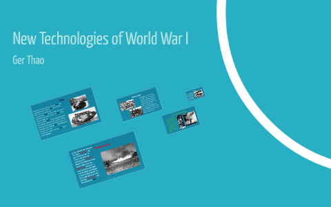 New Technologies of World War I by Ger Thao on Prezi