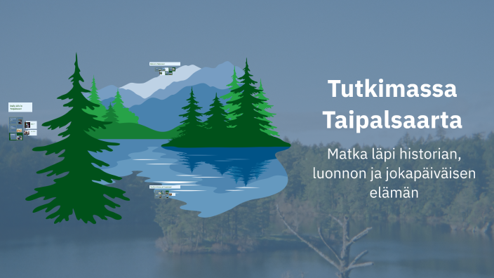Exploring Taipalsaari by Sonja Kinnunen on Prezi