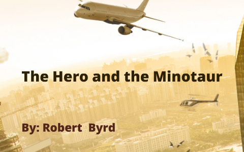The Hero and the Minotaur by D'Eric Pauling on Prezi