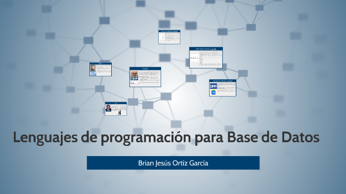 Lenguajes de programación para Base de Datos by Miguel Ruiz on Prezi