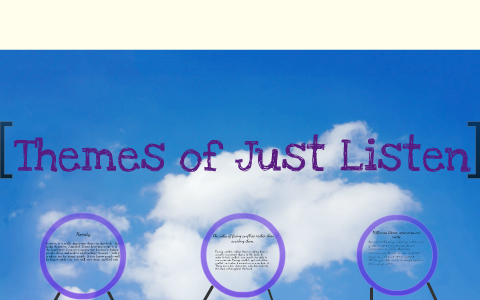 Themes of Just Listen by Ashley Boyer on Prezi