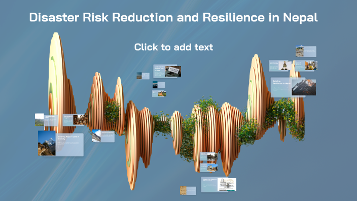 Disaster Risk Reduction and Resilience in Nepal by Santosh Dahal on Prezi