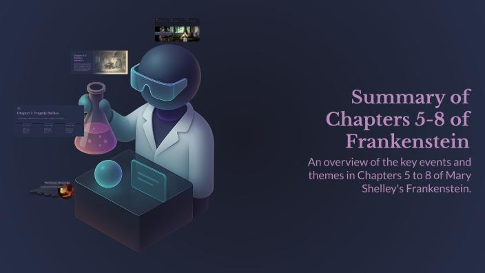 Summary of Chapters 5-8 of Frankenstein by Cole Dachsteiner on Prezi