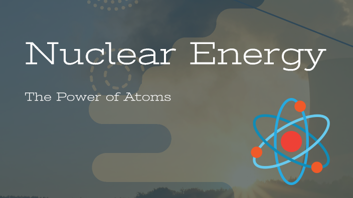 Nuclear Energy by Jake Fehr on Prezi