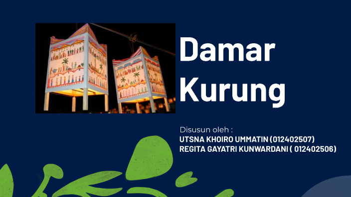 Damar kurung by Utsna Khoiro Ummatin on Prezi