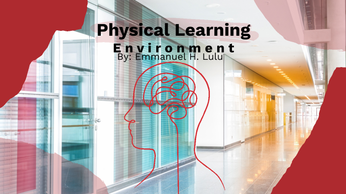 Physical learning environment by Emmanuel Lulu on Prezi