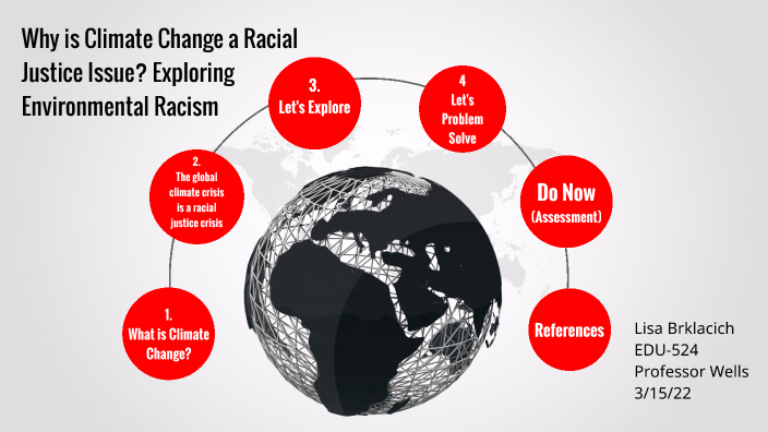 Why is Climate Change a Racial Justice Issue? by Lisa B on Prezi