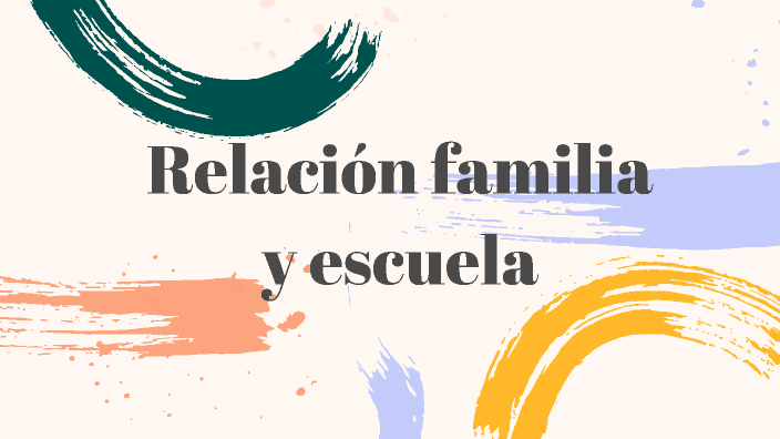 Relación familia y escuela by Mayra Moreno on Prezi