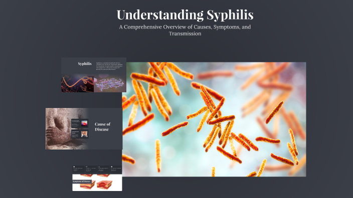 Understanding Syphilis by Nikkya J on Prezi