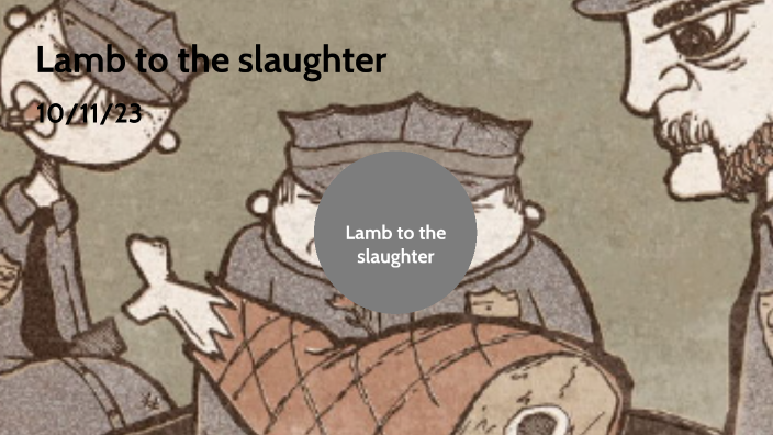 lamb to the slaughter by Gabriel Padilla on Prezi