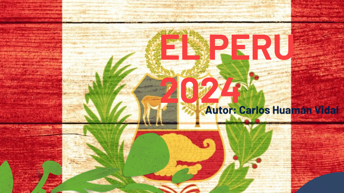 EL PERU 2024 by Carlos Huamán on Prezi