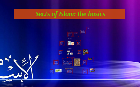 Sects of Islam: the basics by albert vicente on Prezi