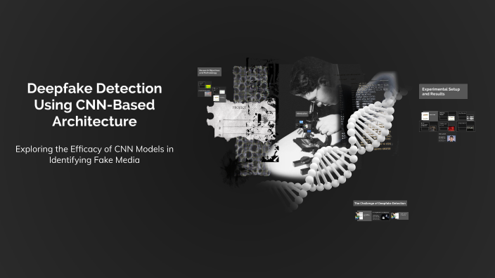 Deepfake Detection Using CNN-Based Architecture by Shourya PS on Prezi