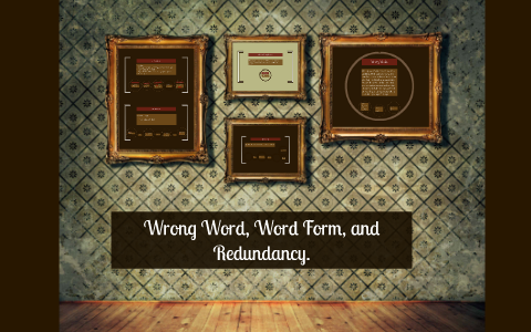 Wrong Word, Word Form, and Redundancy. by on Prezi