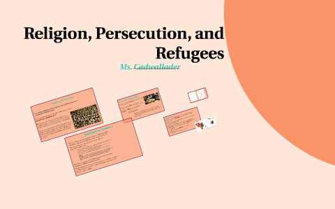 Religion, Persecution, and Refugees by Emily Cadwallader on Prezi