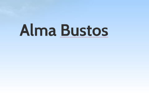 Alma Bustos by stvahe/5 stvahe/5 on Prezi
