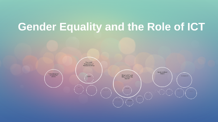 Gender Equality and the Role of ICT by phil bennett on Prezi