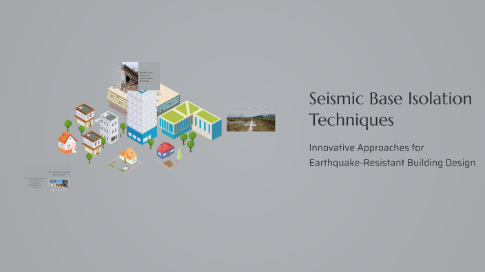 Seismic Base Isolation Techniques by baraa khalid on Prezi