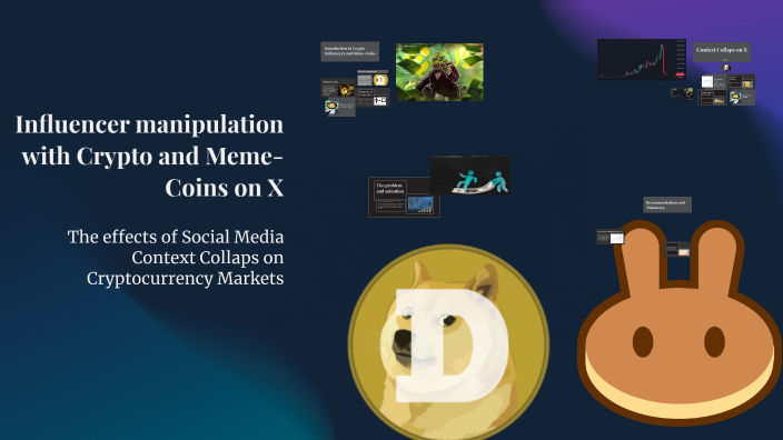 Crypto Influencers and Meme-Coins on X by michael ogbeiwi on Prezi