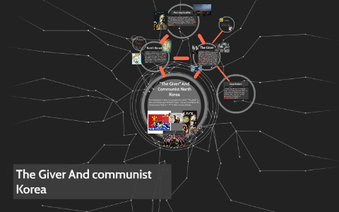 The Giver And Communist North Korea by Madeleine W. on Prezi
