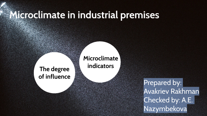 Microclimate in industrial premises by Rakhman Avakriyev on Prezi