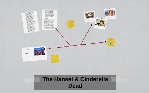 The Hansel & Cinderella Dead by Kyle Jordan on Prezi