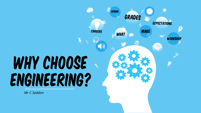 Why Choose Engineering? by Craig Seddon on Prezi