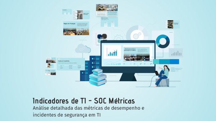 Indicadores de TI - SOC Métricas by Anderson Galvao on Prezi