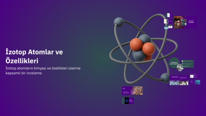 İzotop Atomlar ve Özellikleri by Kerem on Prezi