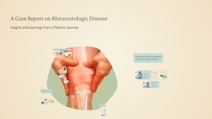 A Case Report on Rheumatologic Disease by Mobin Piroozkhah on Prezi