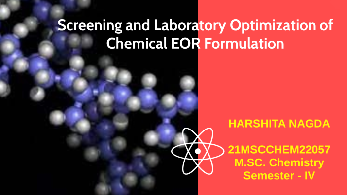 Screening and Laboratory Optimization of Chemical EOR Formulation by Arjun Sharma on Prezi