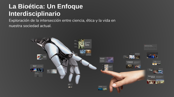 La Bioética: Un Enfoque Interdisciplinario by Ismael Caro on Prezi