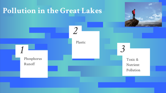Pollution in the Great Lakes by Charnisha Evans on Prezi