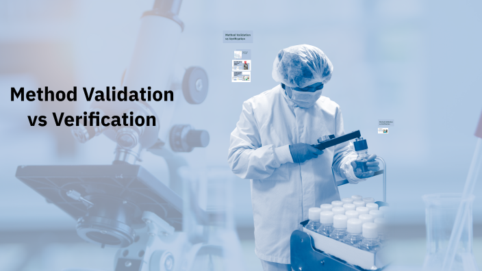 Method Validation vs Verification by Dominika Kondratko on Prezi