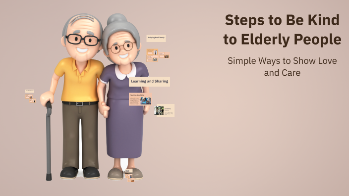 Steps to Be Kind to Elderly People by jack jonsan on Prezi