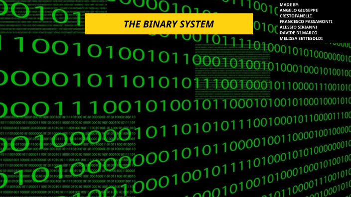 BINARY SYSTEM by ANGELO CRISTOFANELLI on Prezi
