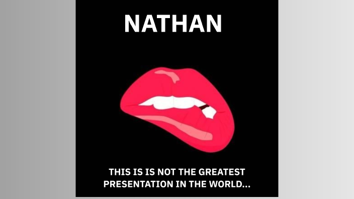 hello Nathan by jenna gibbard on Prezi
