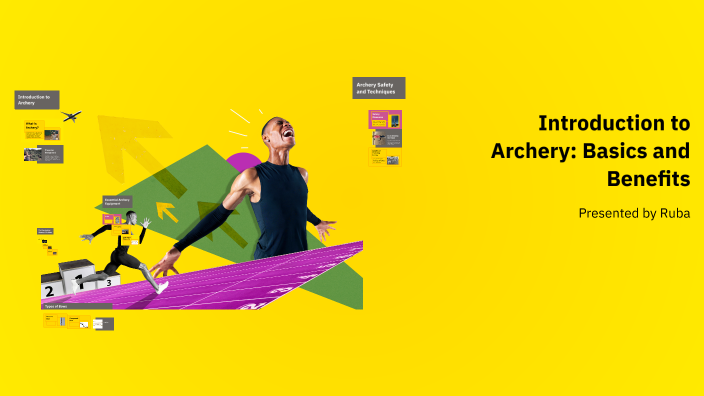 Introduction to Archery: Basics and Benefits by r tab on Prezi