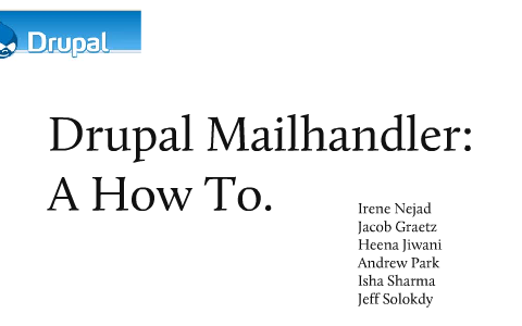 Drupal Mailhandler: A How-to. by Irene Nejad on Prezi