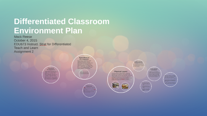 Differentiated Classroom Environment Plan by Mack Reese on Prezi