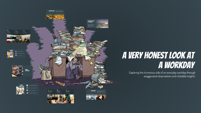 A Very Honest Look at a Workday by Kirill on Prezi