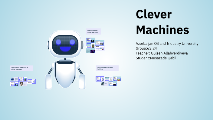 Clever Machines by Qabil Musazade on Prezi