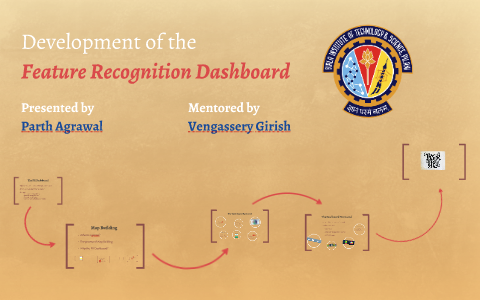 Development of the Feature Recognition Dashboard by Parth Agrawal on Prezi