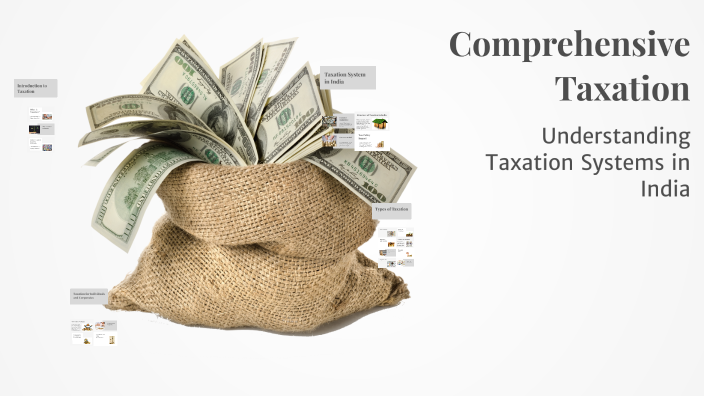 Comprehensive Taxation by Shreya Gupta on Prezi
