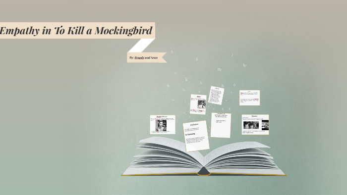 Empathy in To Kill a Mockingbird by Braedy Taillefer on Prezi
