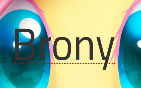 Brony by Nerd Kid on Prezi