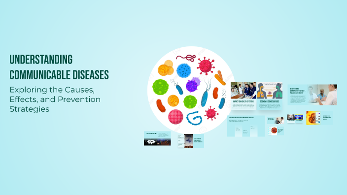 Understanding Communicable Diseases by Robert Vasquez on Prezi