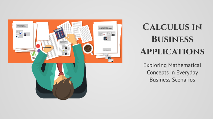 Calculus in Business Applications by Sammy Barona Jr on Prezi